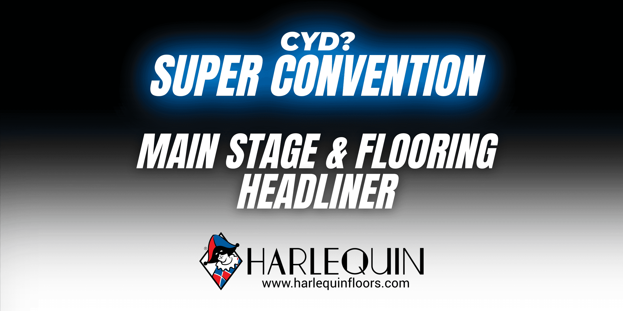 Meet Harlequin: CYD? Super Convention Main Stage and Flooring Headliner ...
